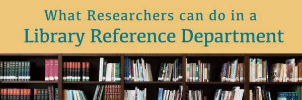 What Researchers Can Do in a Library Reference Department - Maureen Taylor